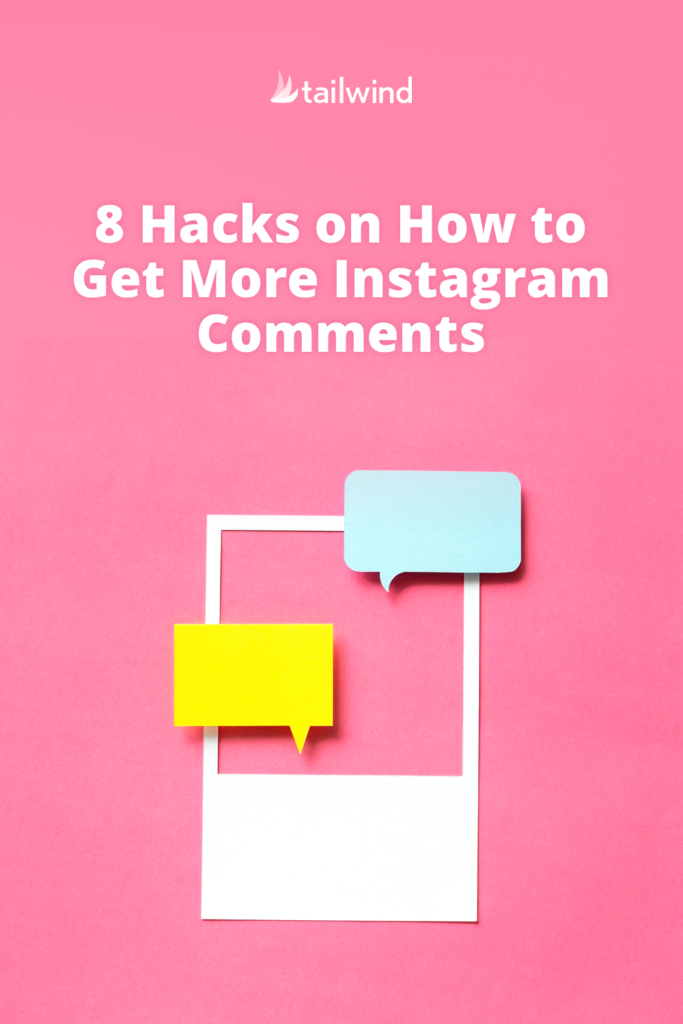 How to Get More Comments on Instagram - 8 Hacks! | Tailwind App