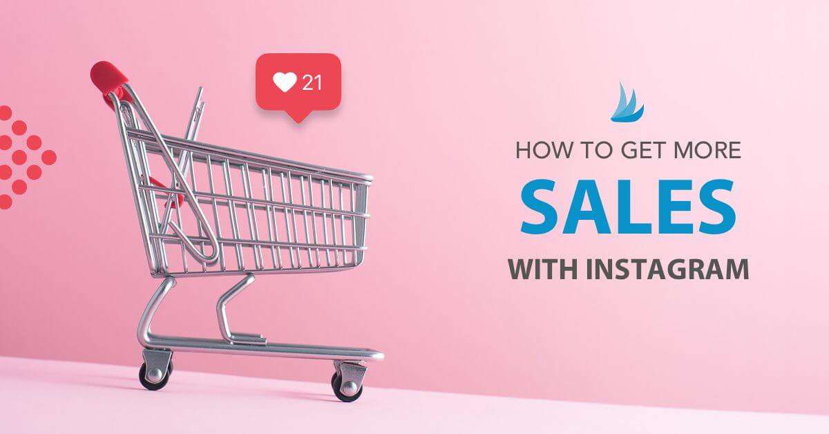 How to Get More Sales with Instagram