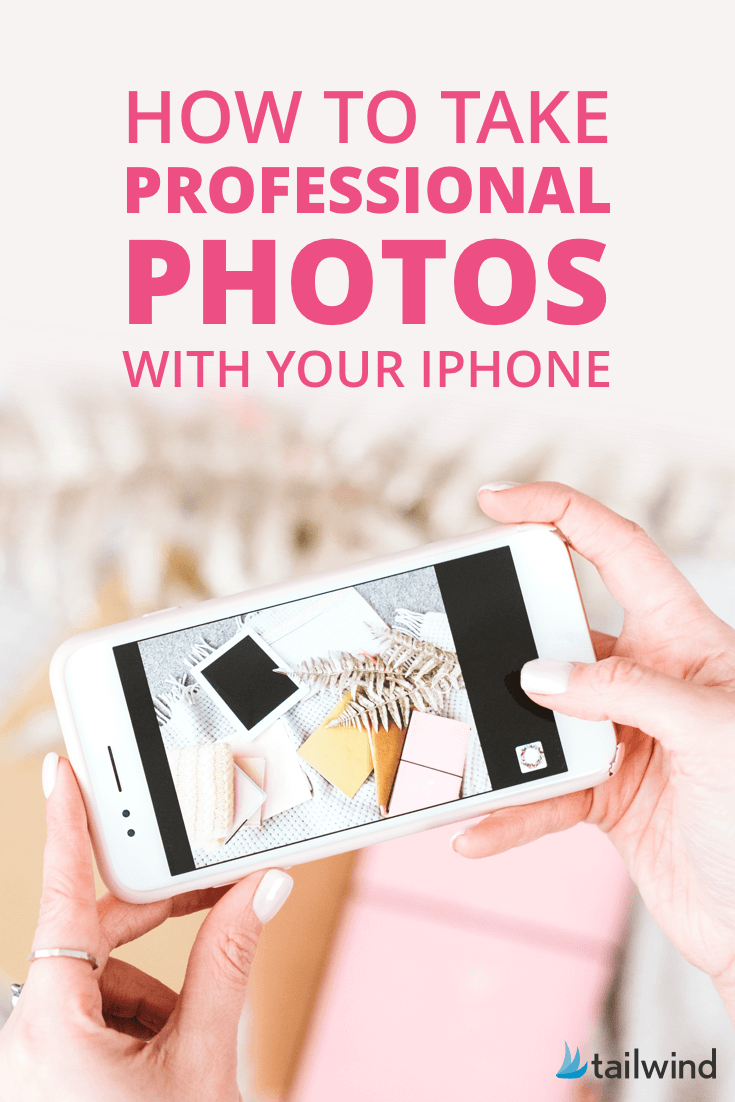 10 iPhone Photography Tips For Professional Pictures! | Tailwind App
