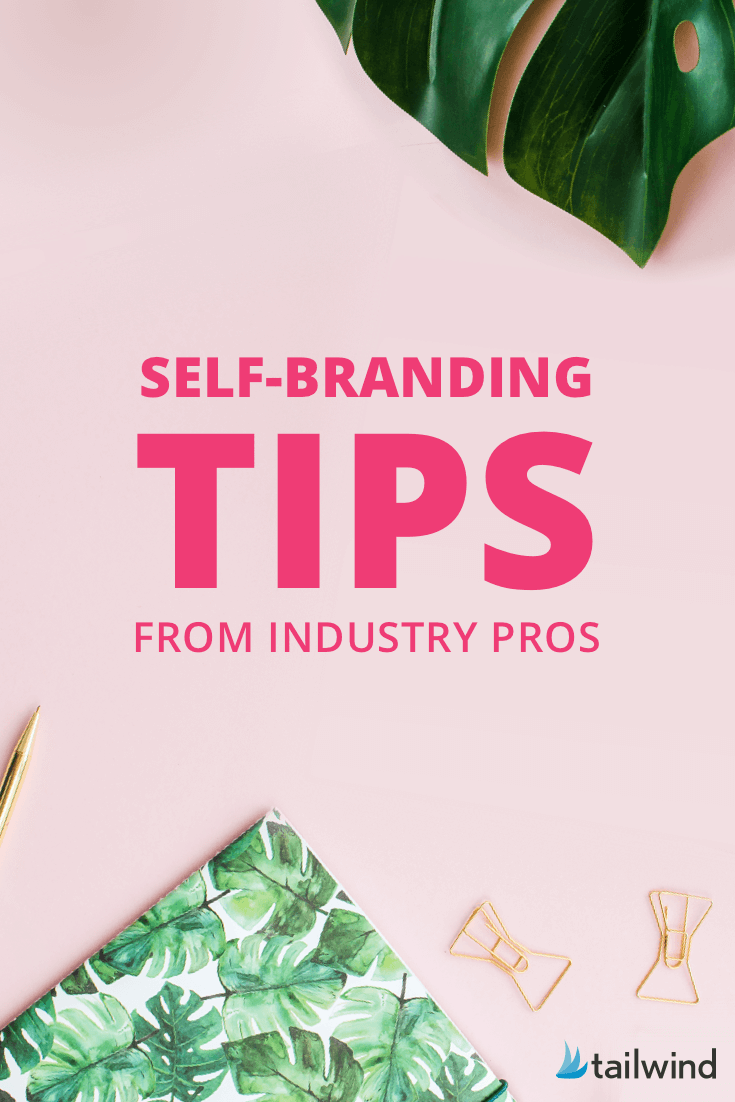 Self-Branding Tips From Industry Pros | Tailwind App