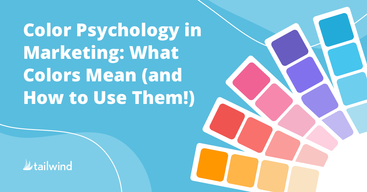 Color Psychology In Marketing What Colors Mean And How To Use Them