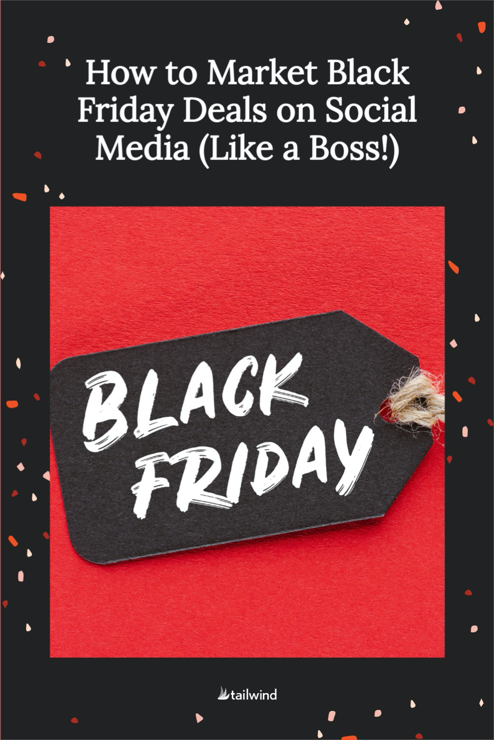 How to Market Black Friday Deals on Social Media (Like a Boss!) | Tailwind