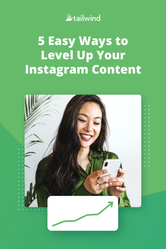 5 Easy Ways to Level Up Your Instagram Content | Tailwind App