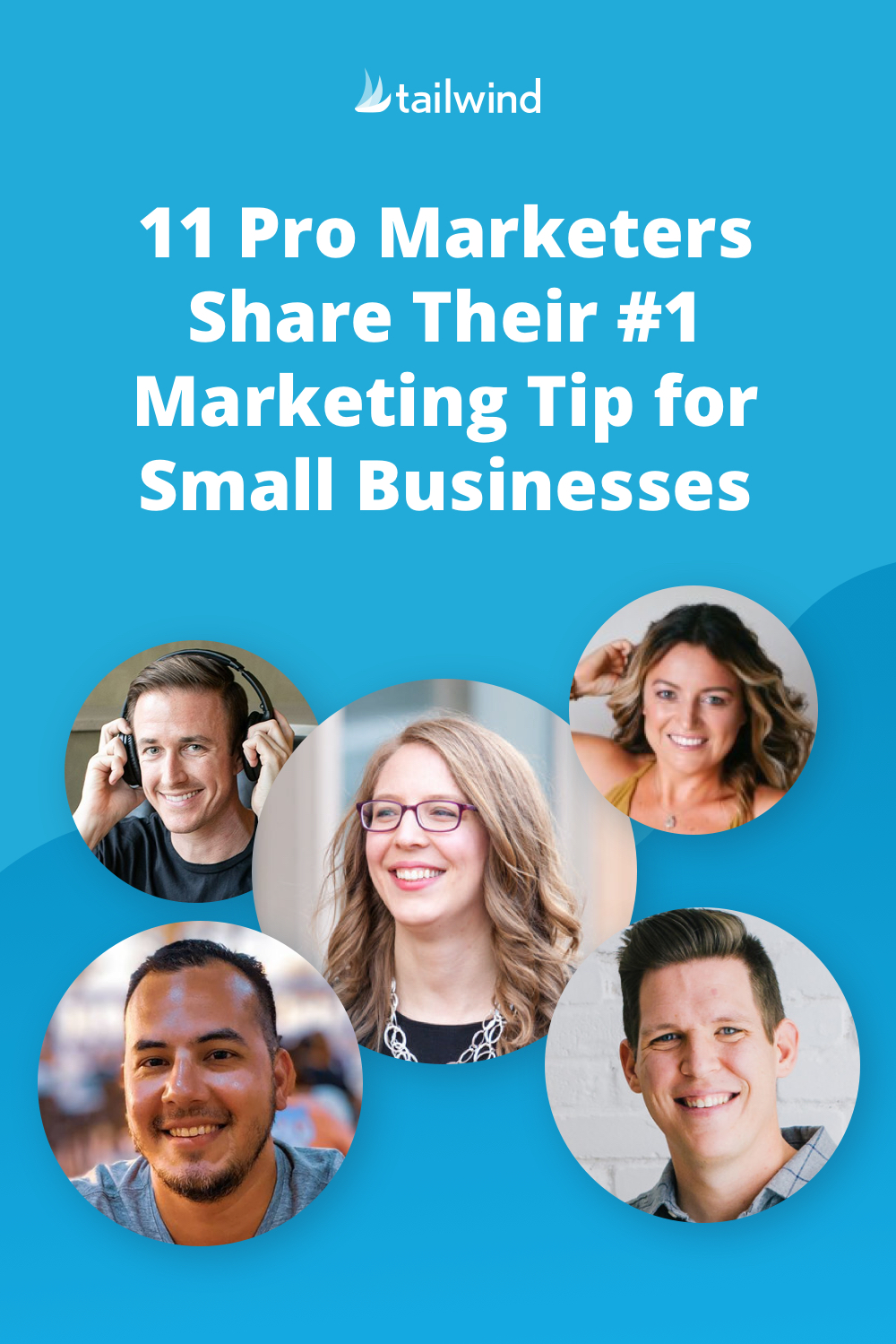 11 Pro Marketers Share Their Top Tips for Small Business Marketing