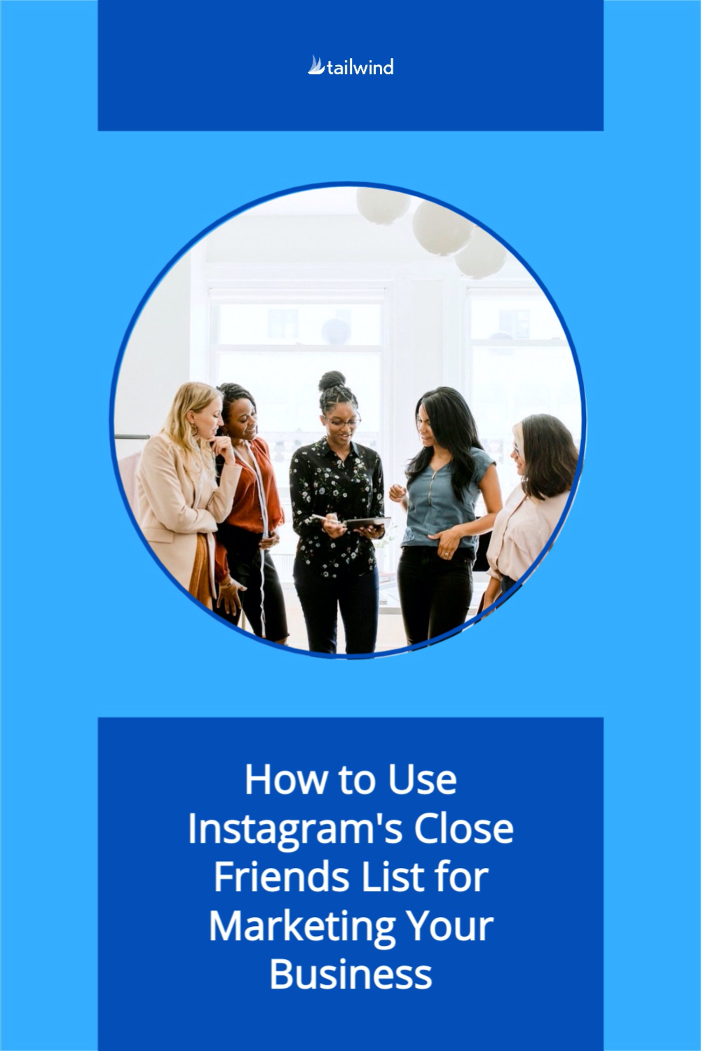 How to Use Instagram's Close Friends List for Marketing Your Business