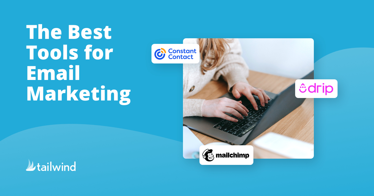 The Best Email Marketing Tools and Platforms in 2021 | Tailwind App