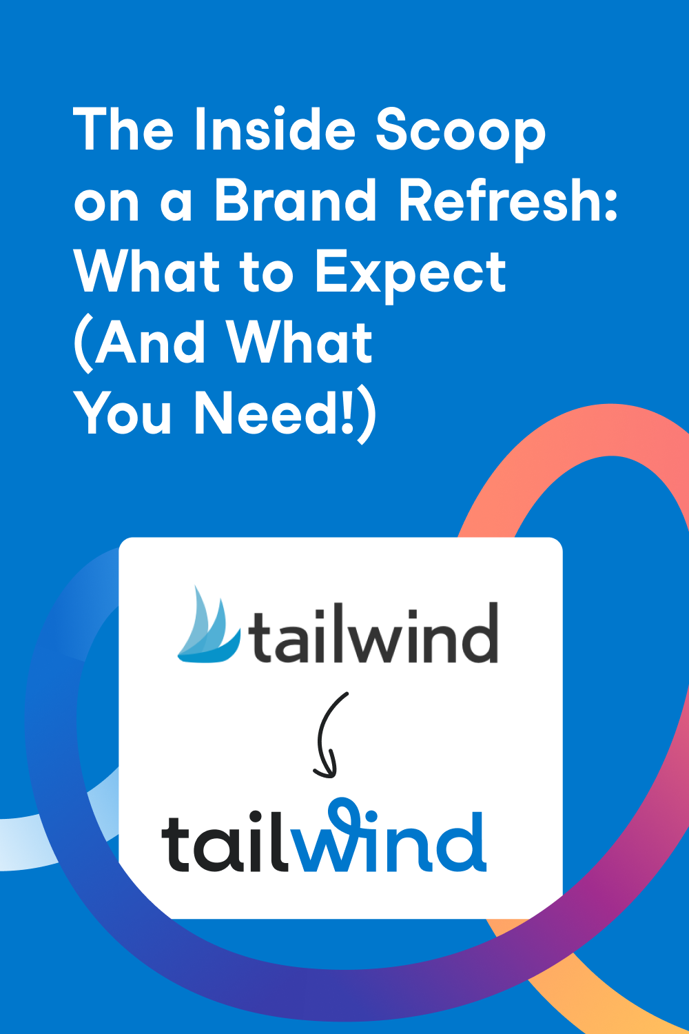 The Inside Scoop on a Brand Refresh: What to Expect (And What You Need!)