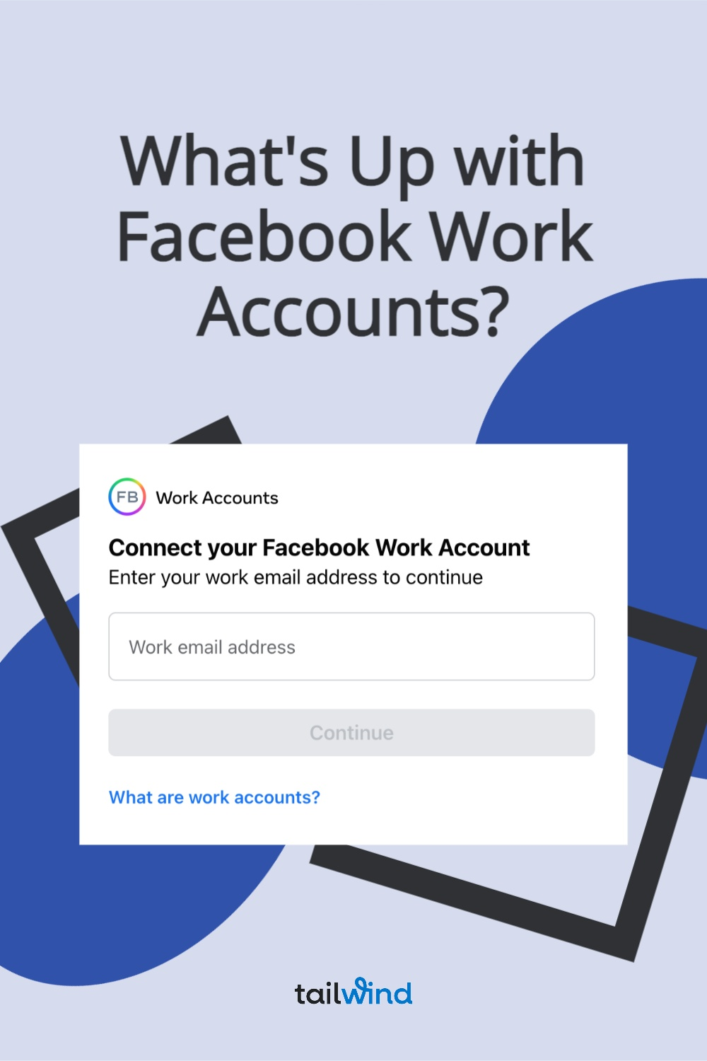 What's Up with Facebook Work Accounts? | Tailwind App