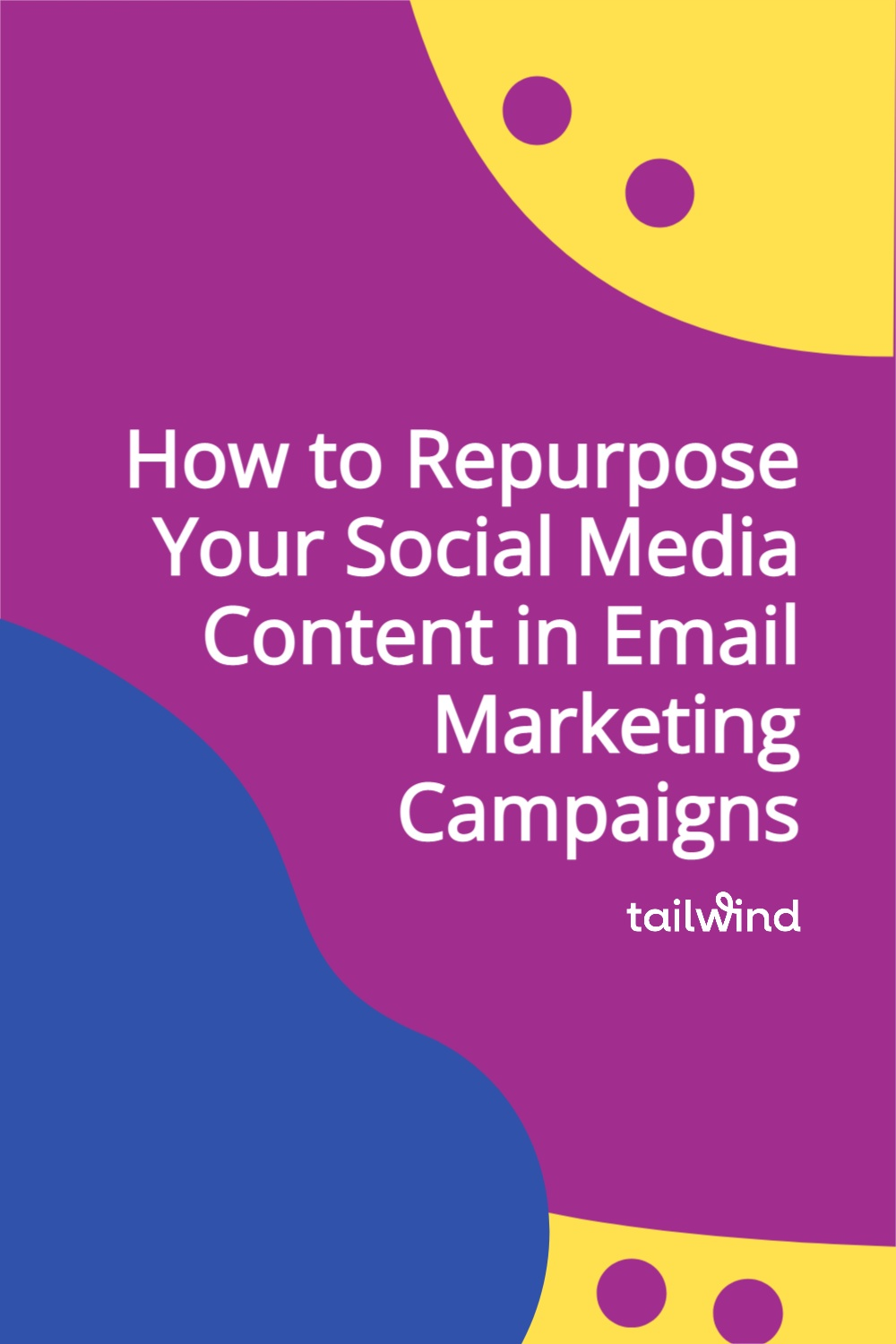 How to Repurpose Your Social Media Content in Email Campaigns