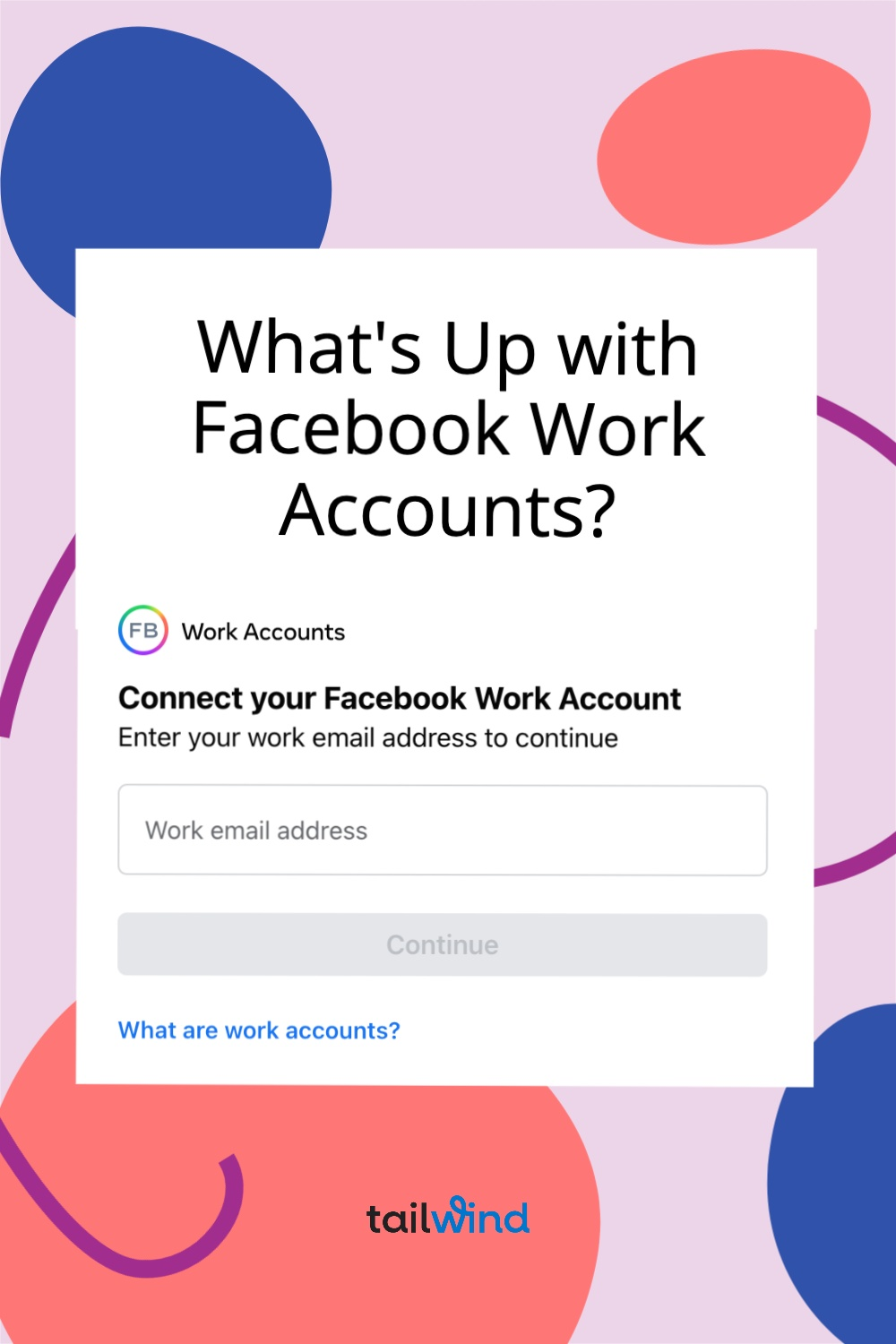 What's Up with Facebook Work Accounts? | Tailwind App