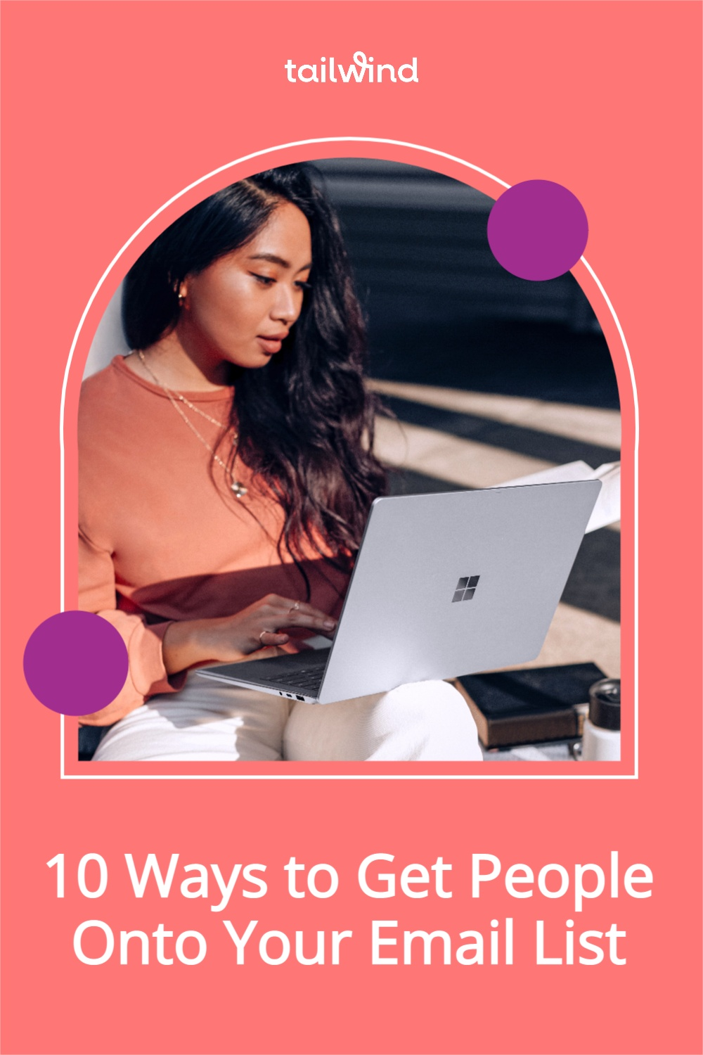 10 Ways to Get People Onto Your Email List | Tailwind App