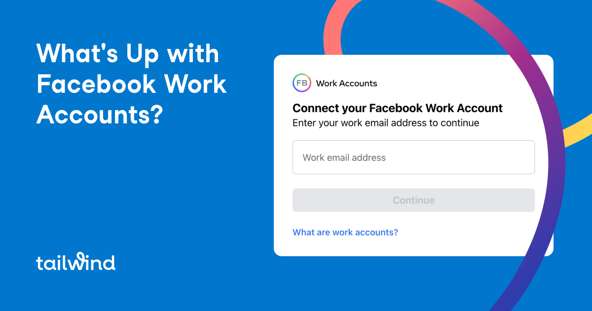 What's Up with Facebook Work Accounts? | Tailwind App