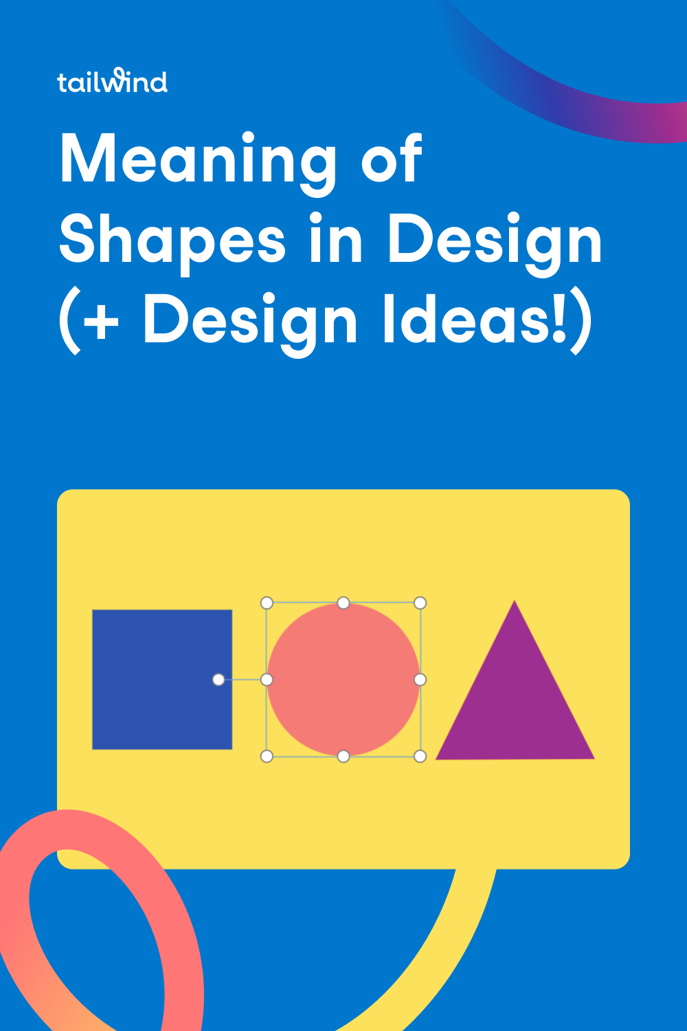 The Meaning of Shapes in Design (+Design Ideas!) | Tailwind App