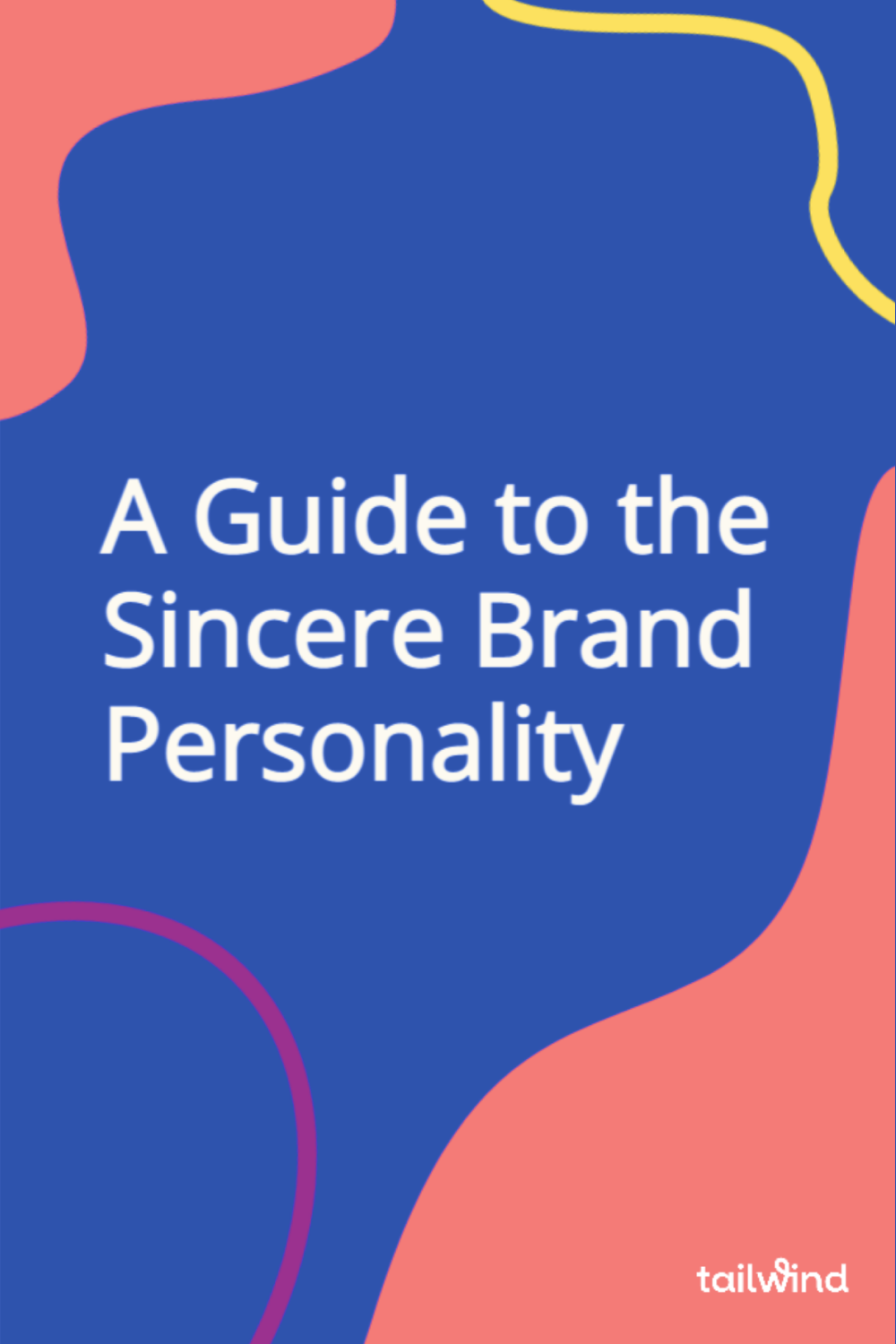 A Guide to the Sincere Brand Personality | Tailwind App