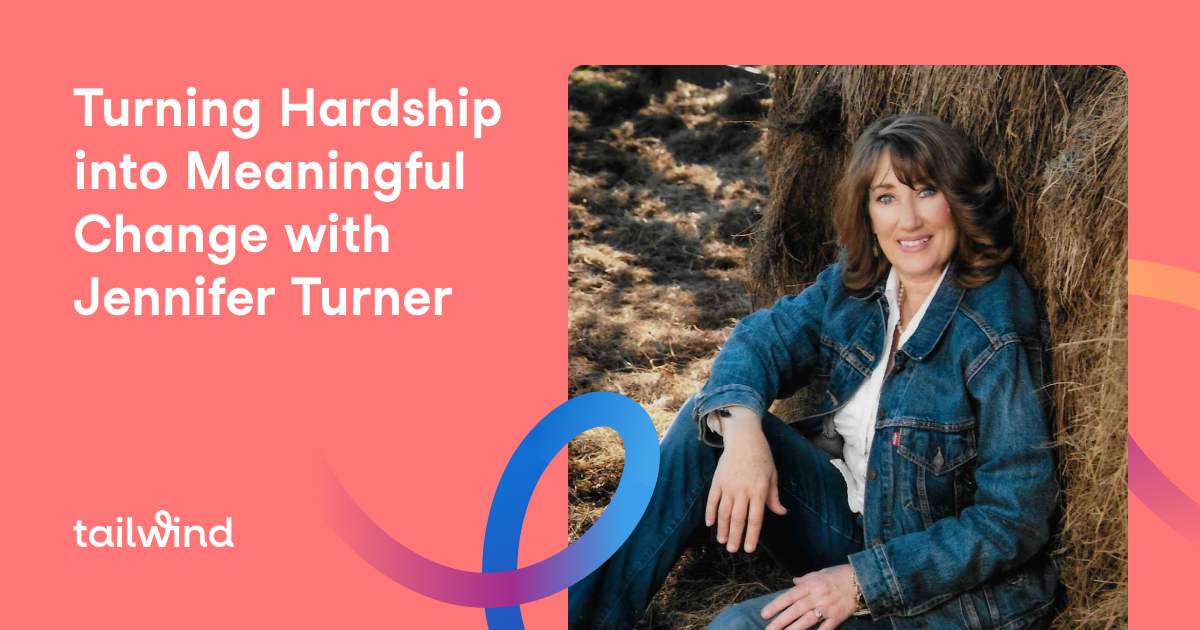 Turning Hardship Into Meaningful Change with Jennifer Turner
