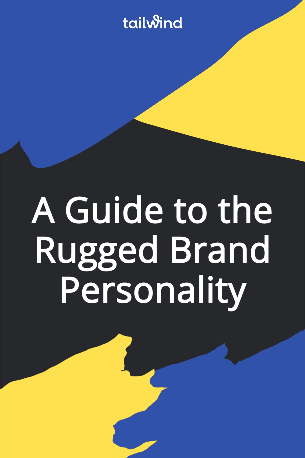 A Guide to the Rugged Brand Personality | Tailwind App