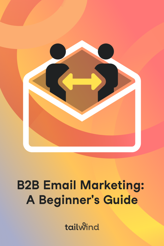 B2B Email Marketing: A Beginner's Guide