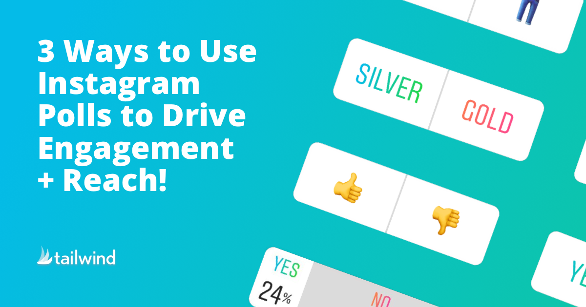 3 Ways to Use Instagram Polls to Drive Engagement & Reach! - Tailwind Blog