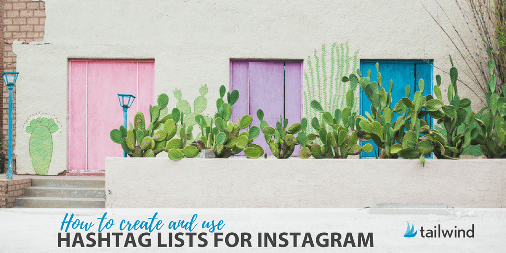 How to Create and Use Hashtag Lists for Instagram - Tailwind Blog