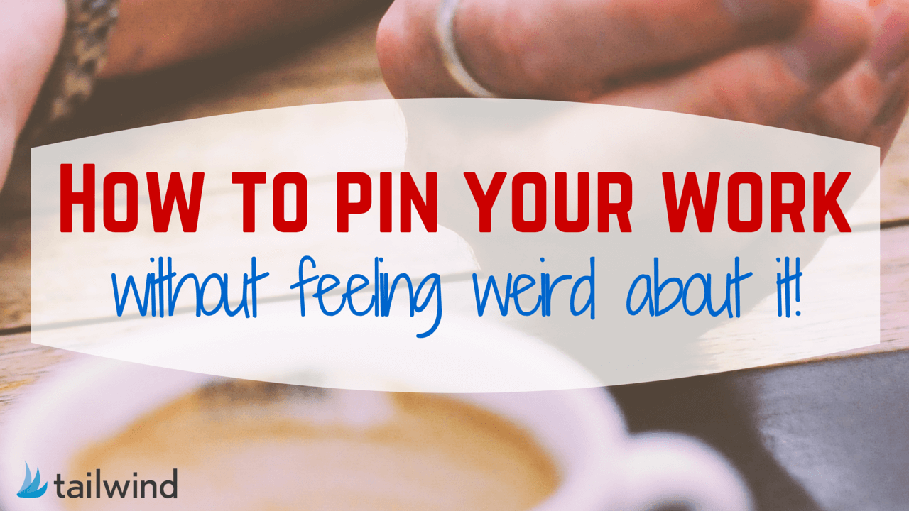 How to pin your work to Pinterest (without feeling weird about it ...