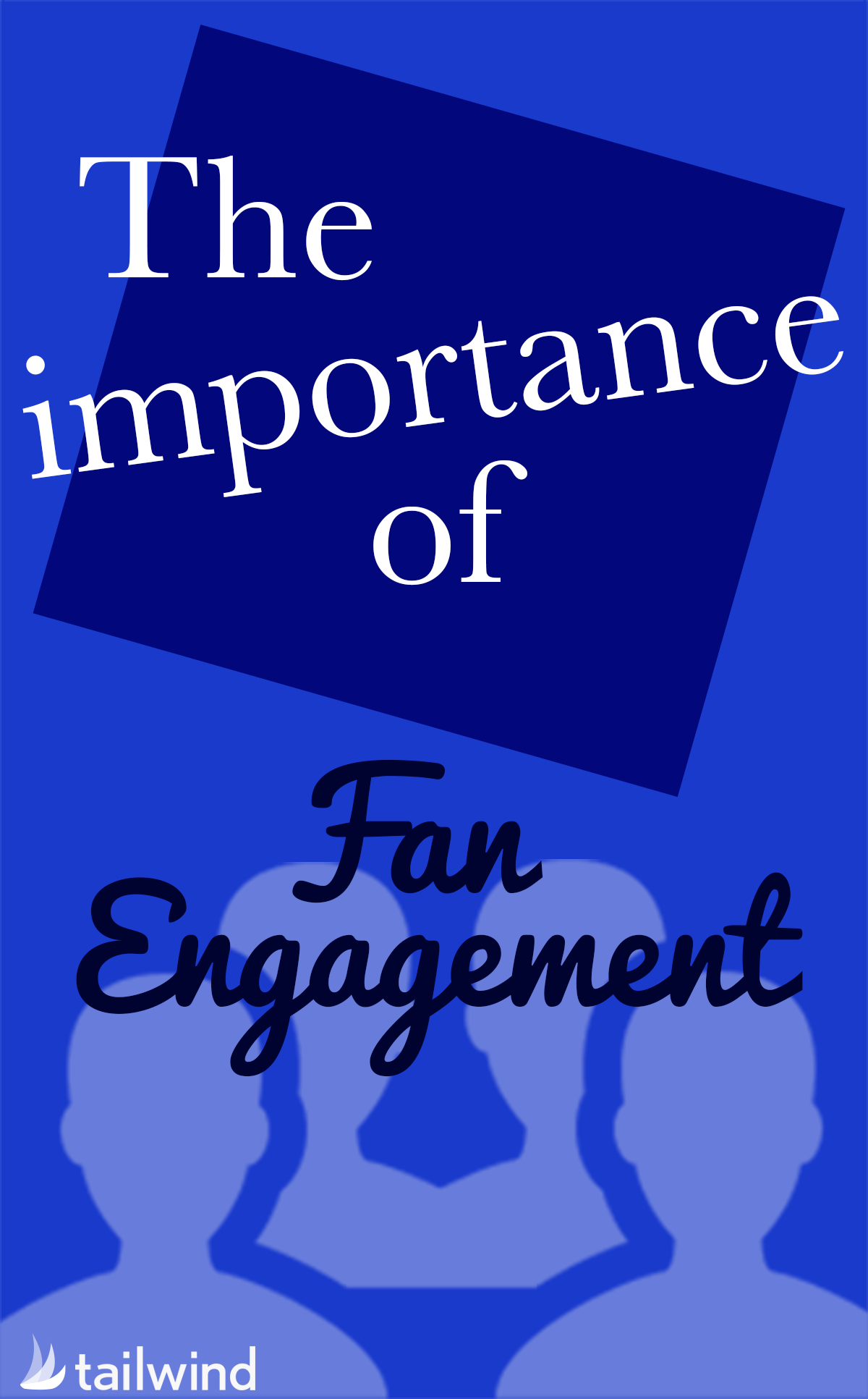 The Importance of Fan Engagement - Tailwind Blog