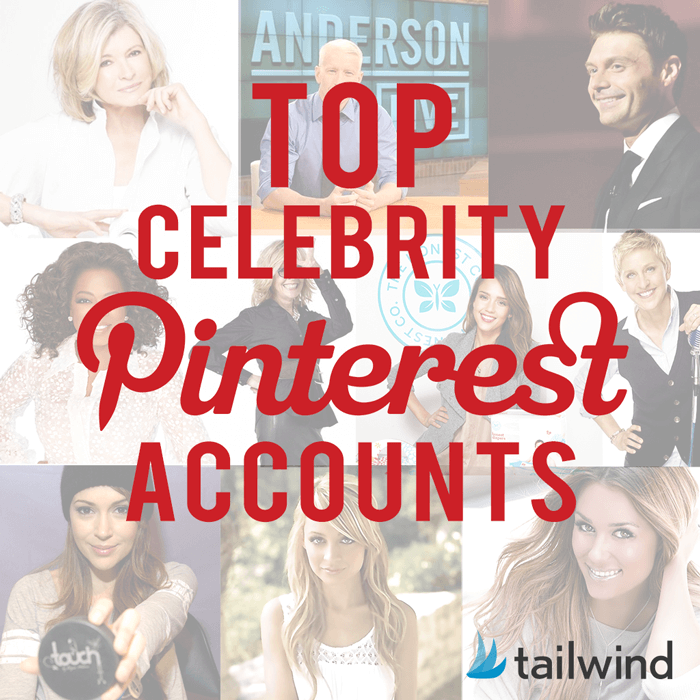 Top Celebrity Pinterest Accounts - Tailwind Blog