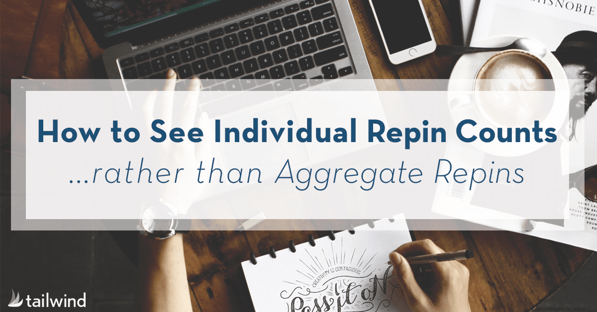 How to See Individual Repin Counts Rather than Aggregate Repins ...