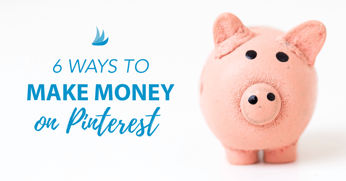 6 Ways to Make Money on Pinterest - Tailwind Blog