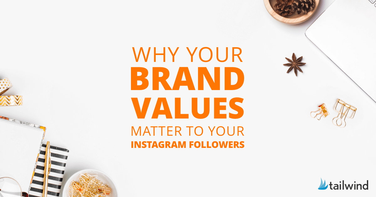 Why Your Brand Values Matter to Your Instagram Followers — More Than ...