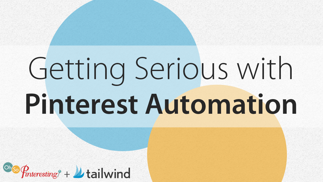 Getting Serious with Pinterest Automation OSP 095 - Tailwind Blog
