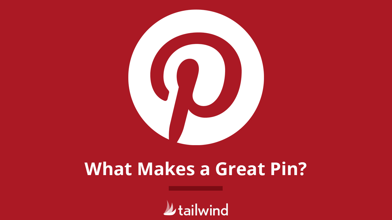 What Makes a Great Pin? - Tailwind Blog