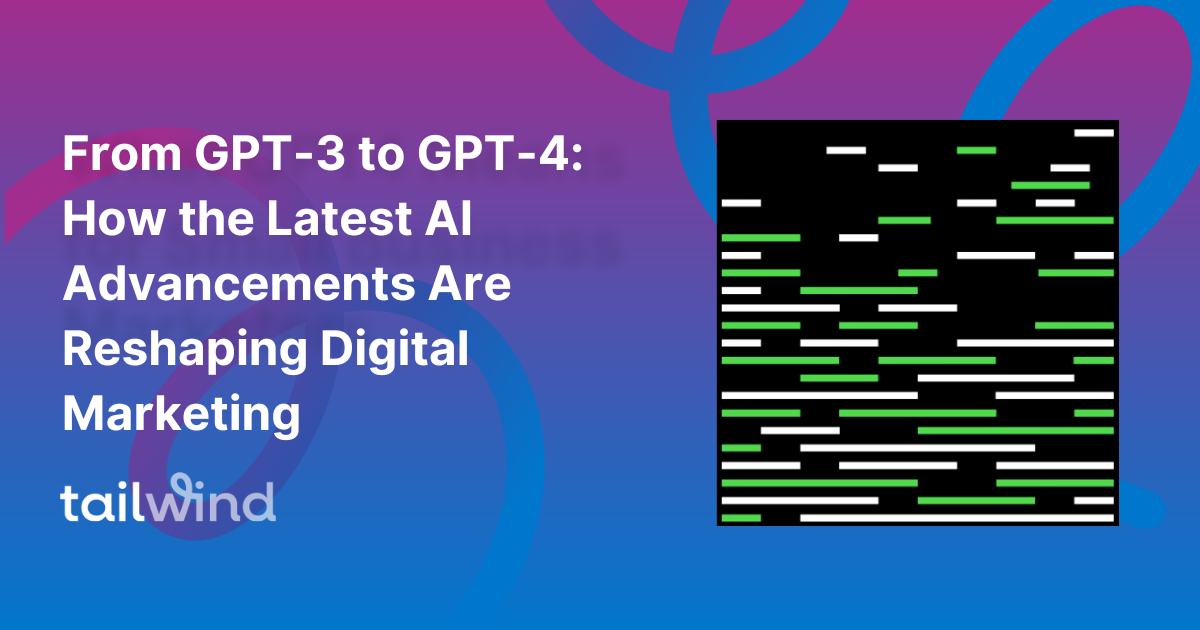 From GPT-3 to GPT-4: How the Latest AI Advancements Are Reshaping ...