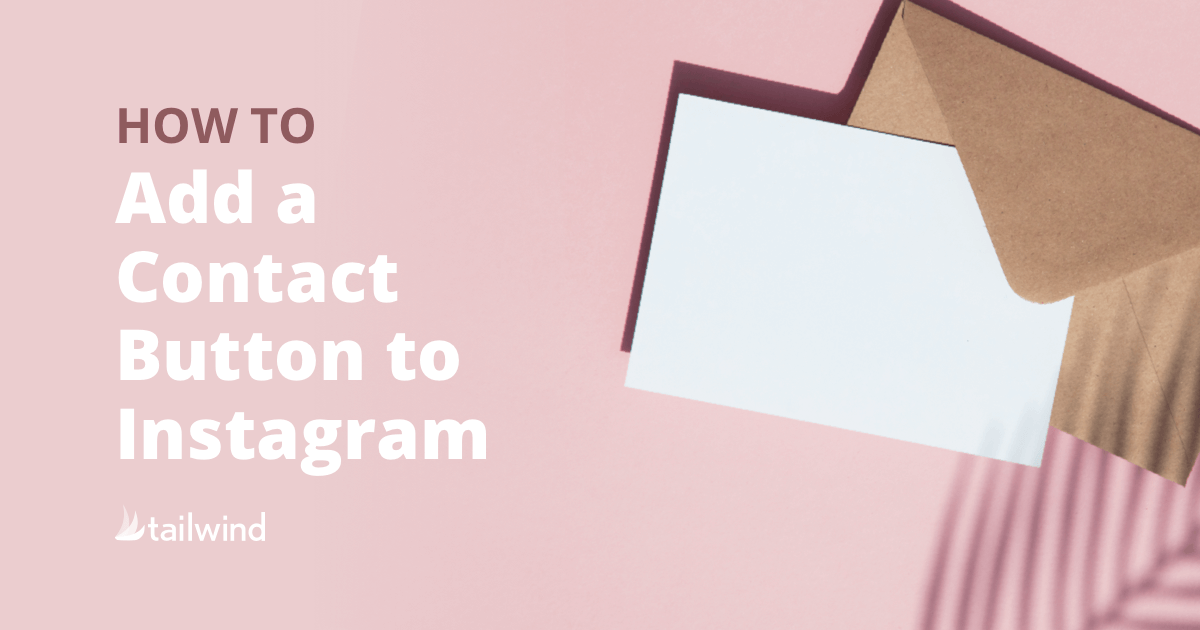 How to Add a Contact Button to Instagram - Tailwind Blog