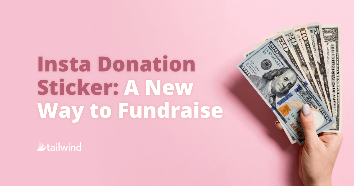 Instagram Donate Button: A New Way to Fundraise - Tailwind Blog