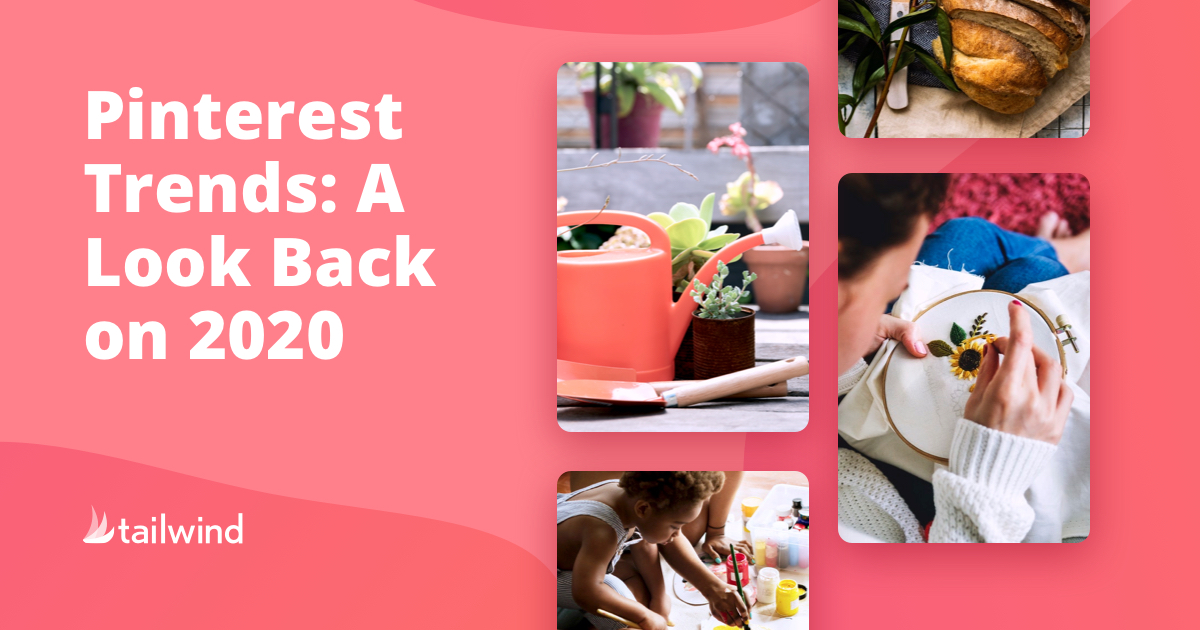 Pinterest Trends: A Look Back on 2020 - Tailwind Blog