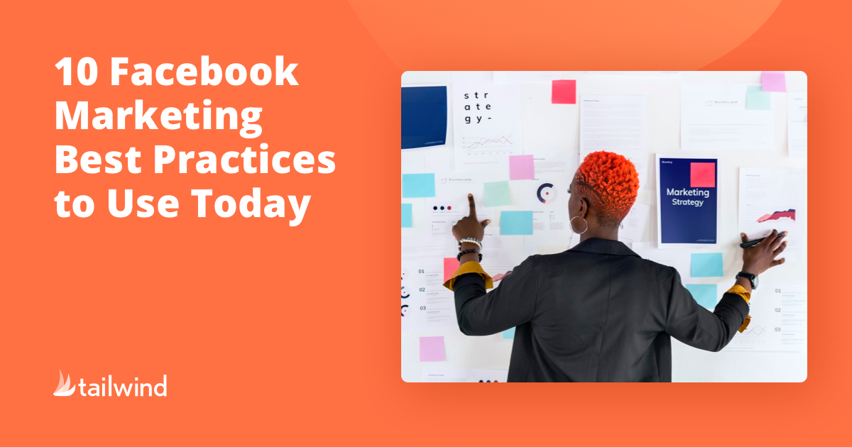 10 Facebook Marketing Best Practices You Can Start Using Today - Tailwind Blog