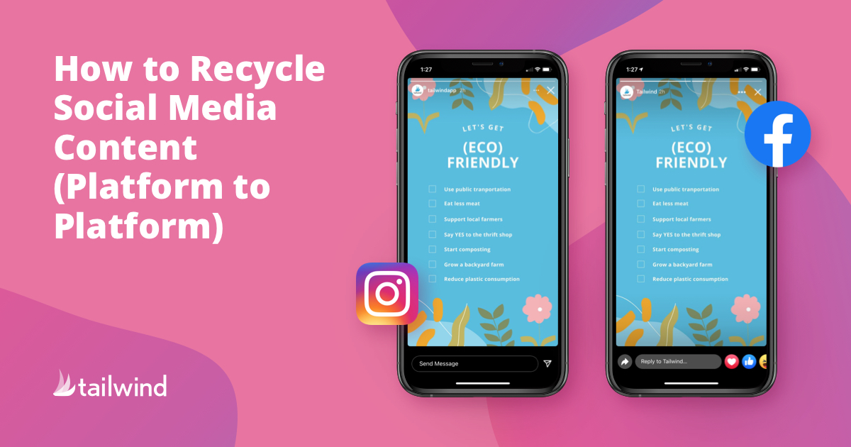 How To Recycle Social Media Content Platform To Platform Tailwind Blog