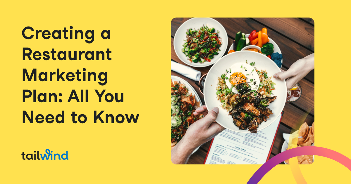 Creating A Restaurant Marketing Plan: All You Need to Know - Tailwind Blog