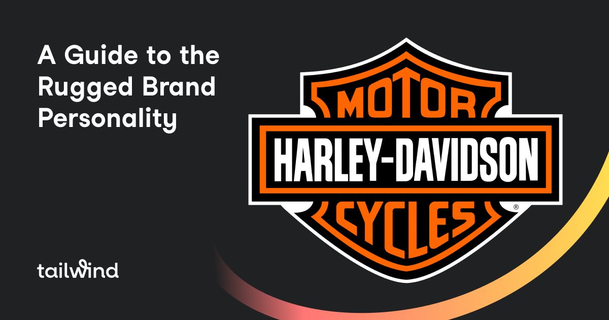 A Guide to the Rugged Brand Personality - Tailwind Blog