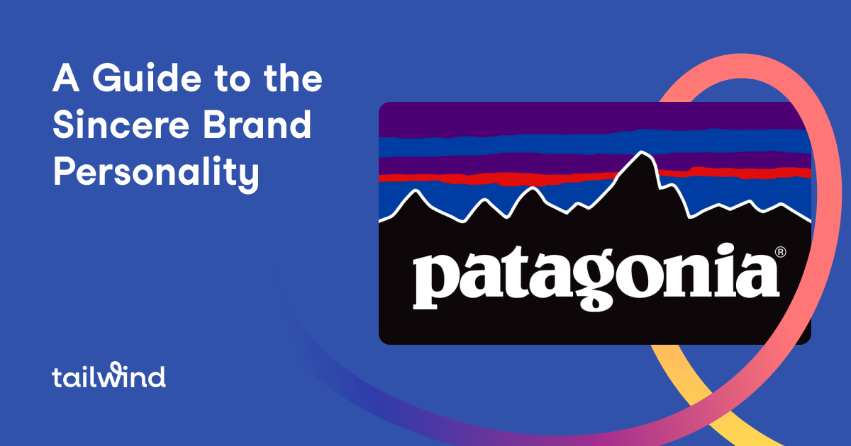 A Guide to the Sincere Brand Personality - Tailwind Blog