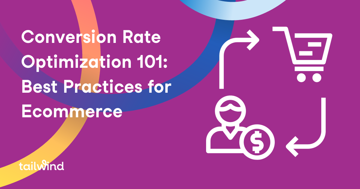 Conversion Rate Optimization 101: Best Practices for Ecommerce ...
