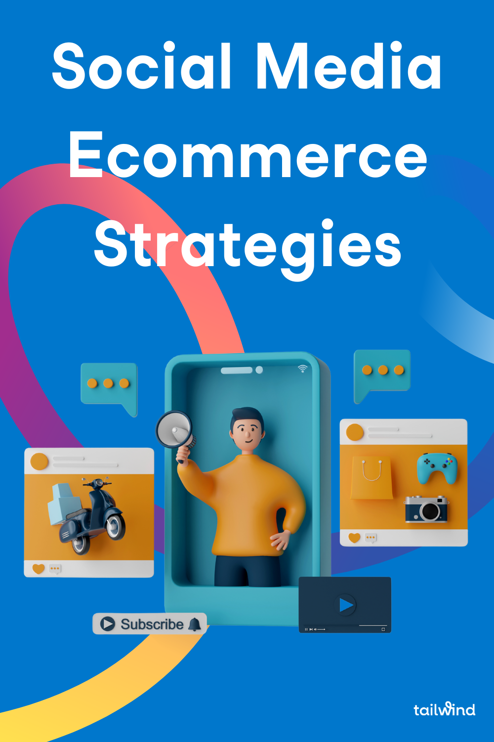 Social Media Ecommerce Strategies: Maximizing Sales - Tailwind Blog