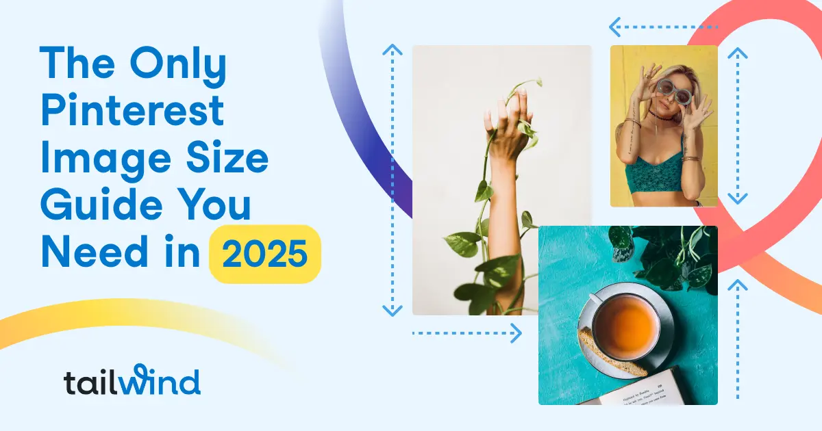 Ultimate Pinterest Image Size Chart for 2025 [UPDATED] - Tailwind Blog
