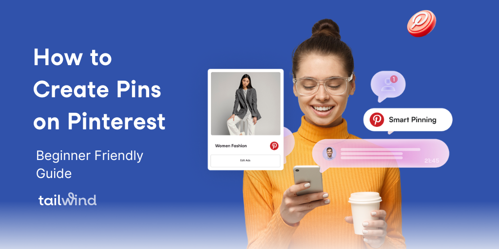 How to Create Pins on Pinterest: A Beginner-Friendly Guide - Tailwind Blog
