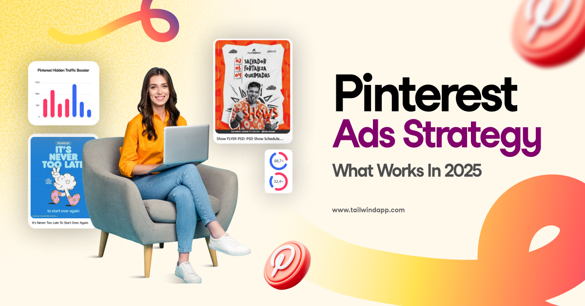 Pinterest Ads Strategy: What Works in 2025 - Tailwind Blog