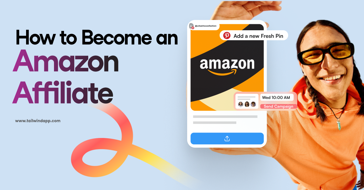 How to Become an Amazon Affiliate - Tailwind Blog