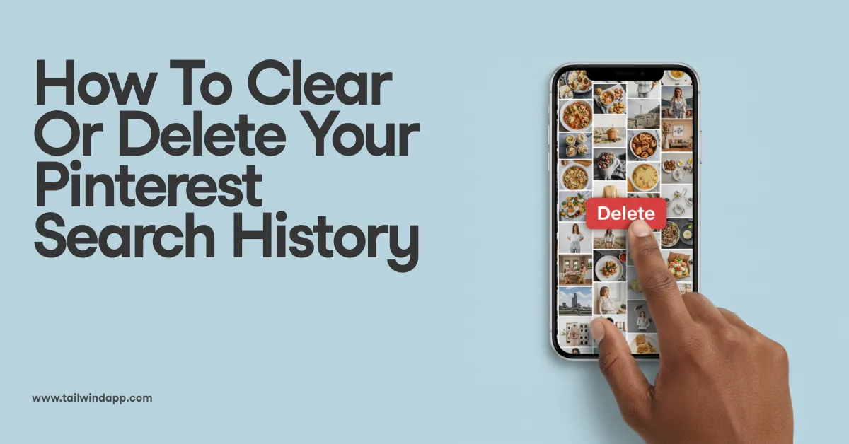 How to Clear or Delete Your Pinterest Search History - Tailwind Blog
