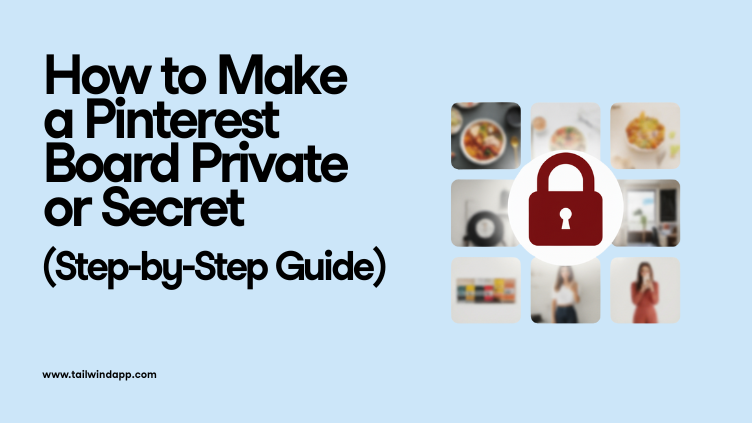 How to Make a Pinterest Board Private or Secret (Step-by-Step Guide ...